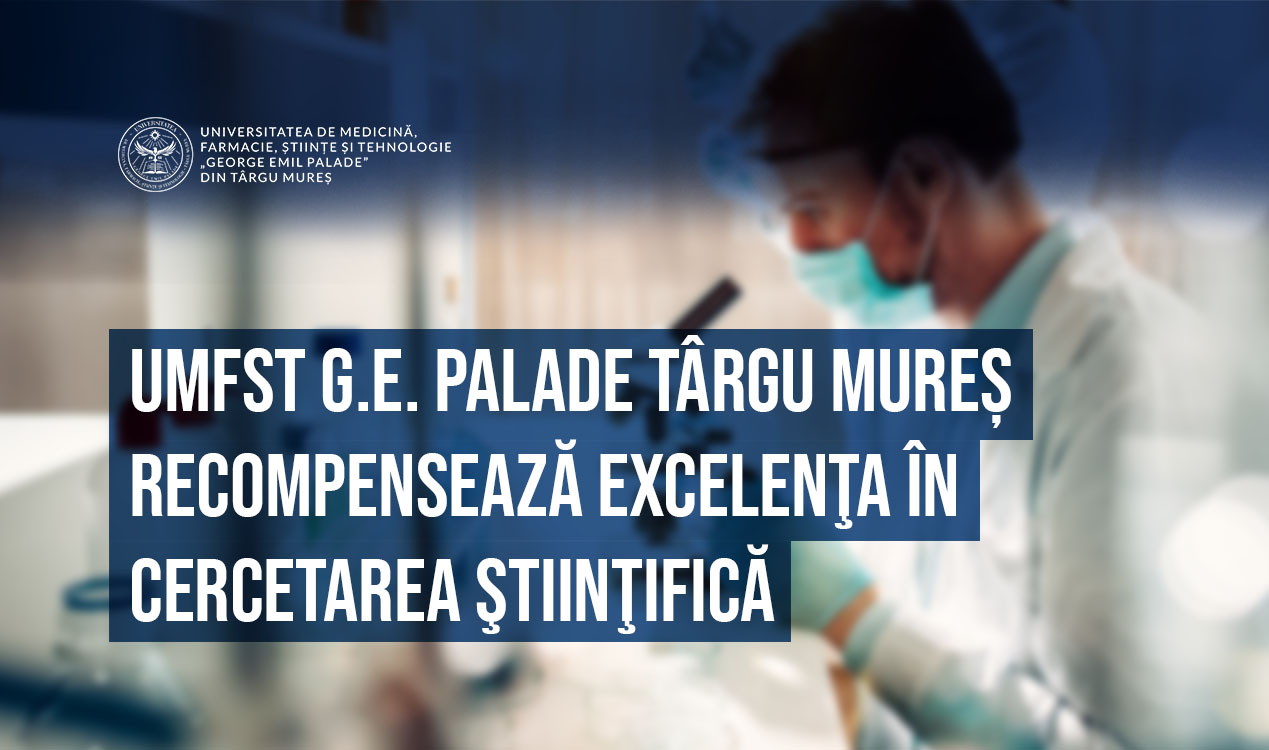 UMFST - Excelența în cercetarea științifică, recompensată de UMFST