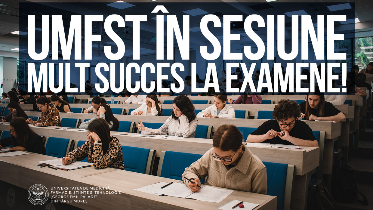 UMFST - Studenții UMFST G.E. Palade Târgu Mureș, în sesiune de examene