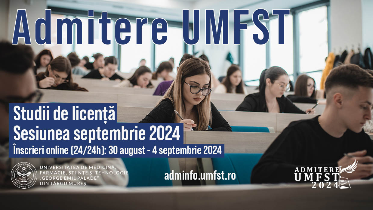 UMFST - Admitere UMFST G.E. Palade Târgu Mureș, sesiunea septembrie 2024