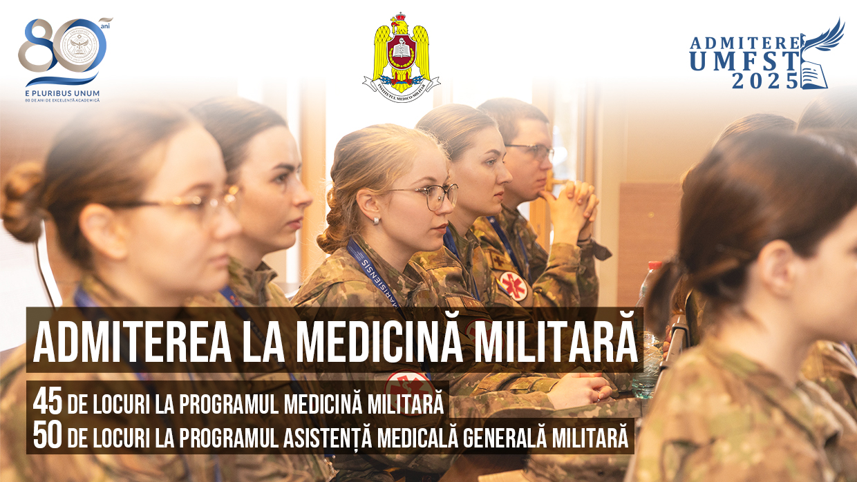 UMFST - Admiterea 2025 la Medicină militară
